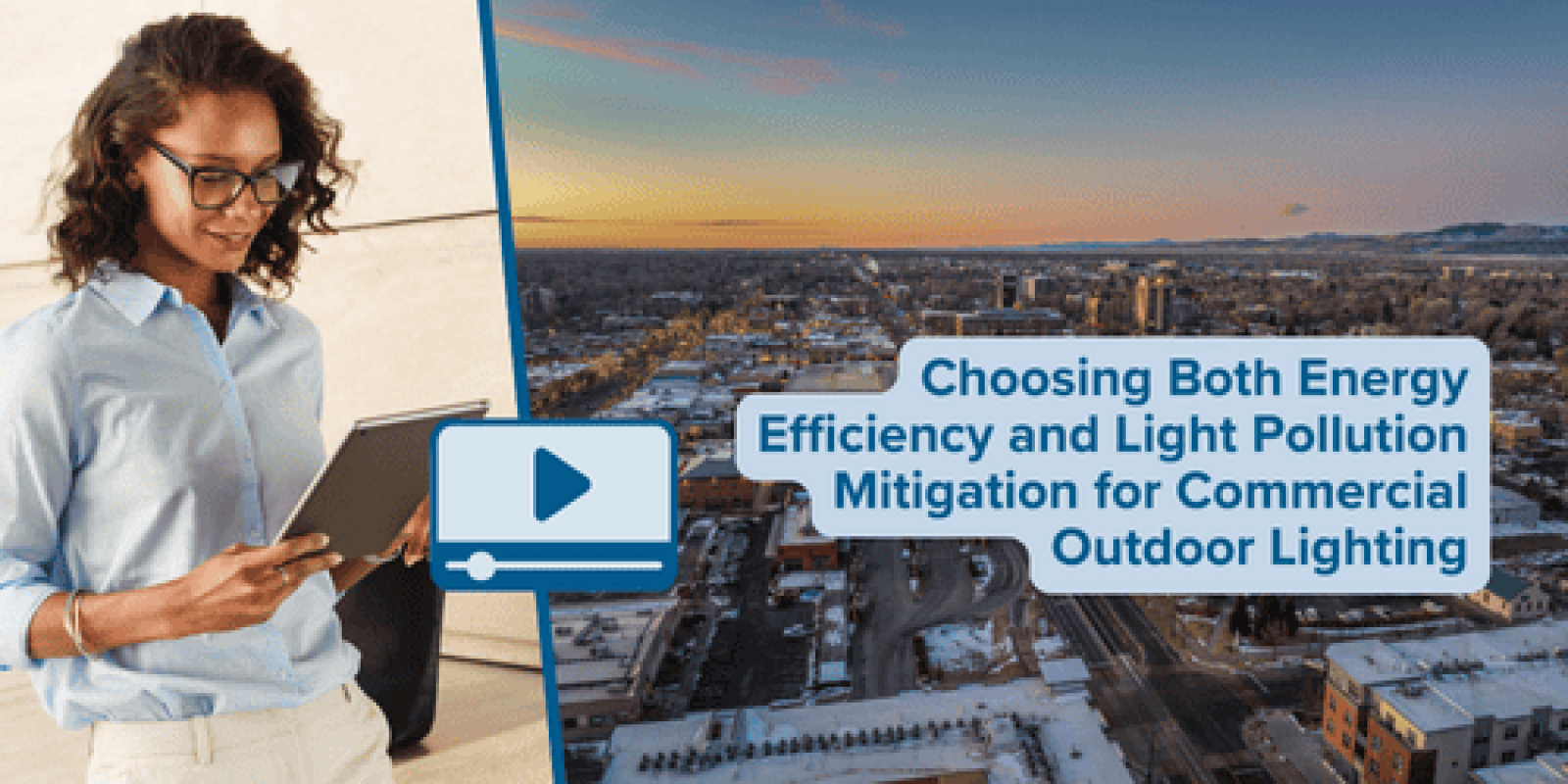 Choosing Both Energy Efficiency and Light Pollution Mitigation for ...